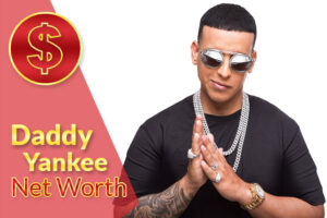 Daddy Yankee Net Worth | Everything you should know